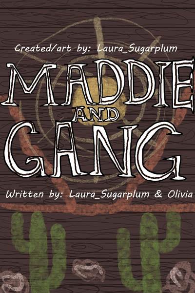 Read Maddie and Gang ~Novel~ :: Episode.1 "Sheriff" | Tapas Novels