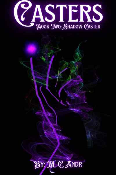 Read Casters Book Two: Shadow Caster :: Chapter Four | Tapas Novels